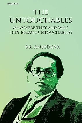 The Untouchables: Who Were They and Why They Became Untouchables? Hard – IHRC Bookshop