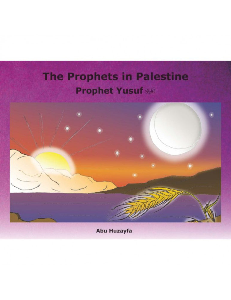 Prophet Yusuf - The Prophets in Palestine – IHRC Bookshop