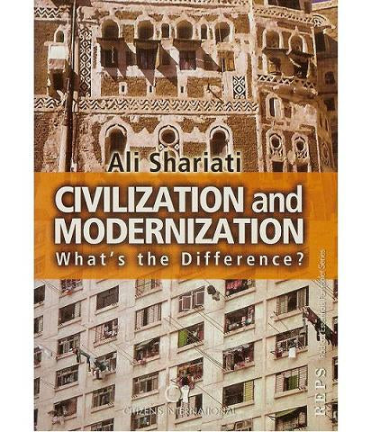 Civilization and Modernization: What's the Difference? - Ali Shariati ...