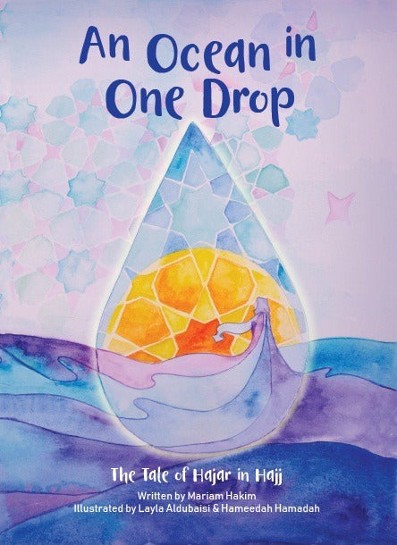 An Ocean in One Drop: The Tale of Hajar in Hajj - Mariam Hakim – IHRC ...