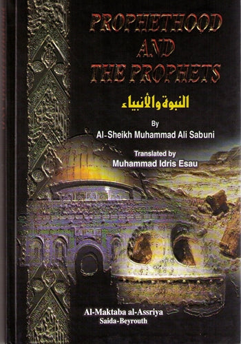 Prophethood and the Prophets - Al-Sheikh Muhammad Ali Sabuni – IHRC ...