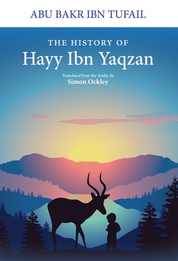 The History of Hayy Ibn Yaqzan - Abu Bakr Ibn Tufail – IHRC Bookshop